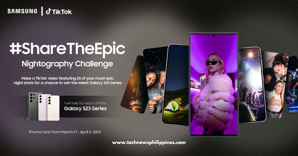 Win Galaxy S23 Series: Join #ShareTheEpic Nightography Challenge on TikTok - Tech News Philippines